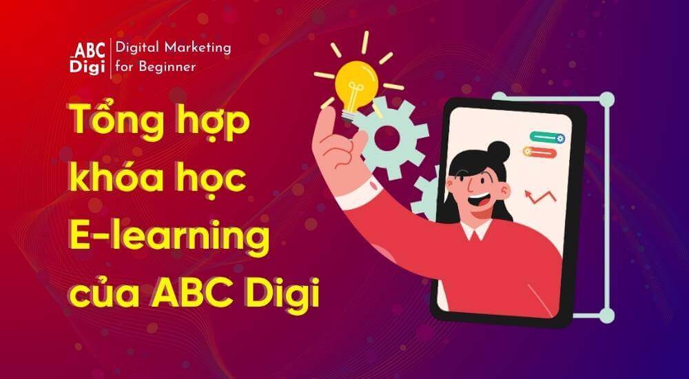 ABC Digi | 30+ khóa học Elearning về Digital Marketing